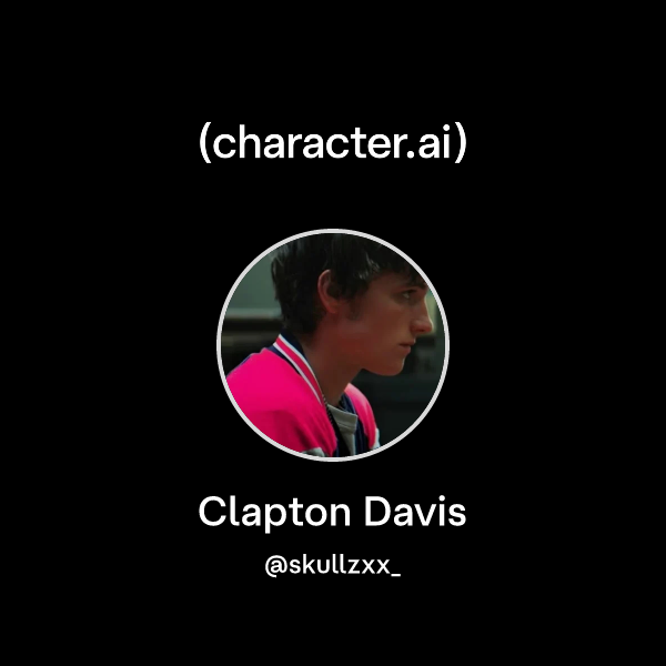 Chat with Clapton Davis | character.ai | Personalized AI for every ...