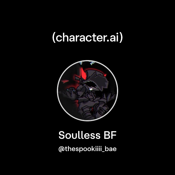 Chat with Soulless BF | character.ai | Personalized AI for every moment ...