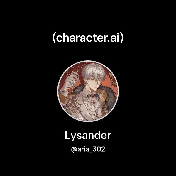 Chat with Lysander | character.ai | AI Chat, Reimagined–Your Words. Your World.