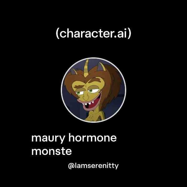 Chat with maury hormone monste | character.ai | AI Chat, Reimagined ...