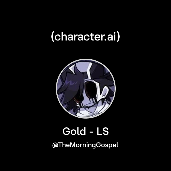 Chat with Gold - LS | character.ai | Personalized AI for every moment ...