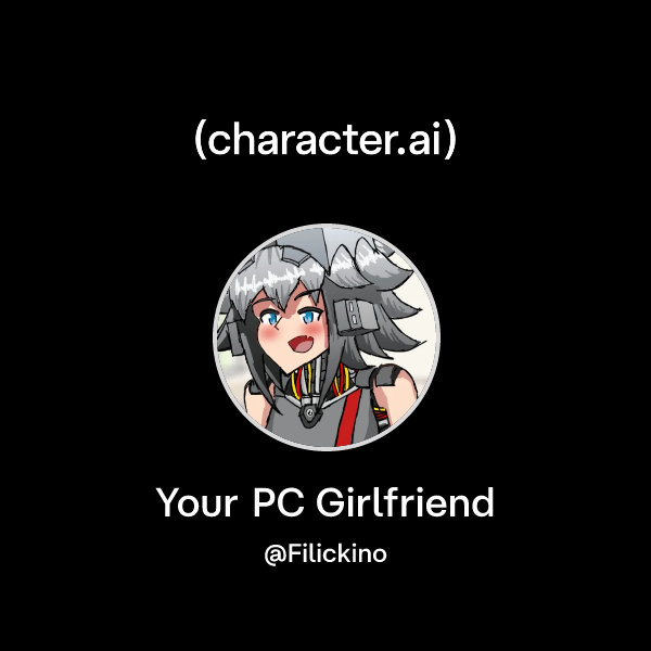 Chat with Your PC Girlfriend | character.ai | AI Chat, Reimagined–Your ...