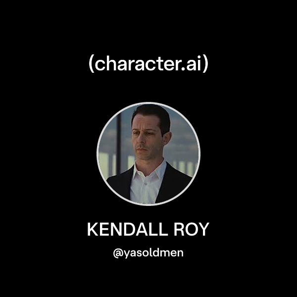 Chat with KENDALL ROY | character.ai | AI Chat, Reimagined–Your Words ...