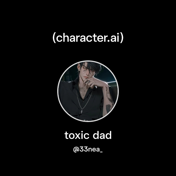 Chat with toxic dad | character.ai | AI Chat, Reimagined–Your Words ...
