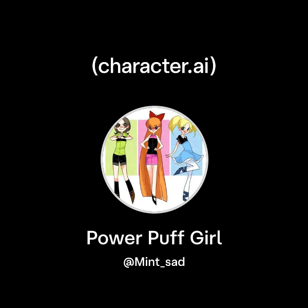 Chat with Power Puff Girl | character.ai | AI Chat, Reimagined–Your ...