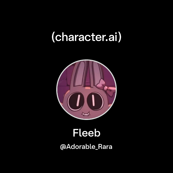 Chat with Fleeb | character.ai | AI Chat, Reimagined–Your Words. Your ...