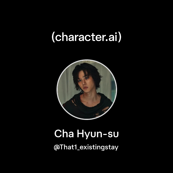 Chat with Cha Hyun-su | character.ai | AI Chat, Reimagined–Your Words ...