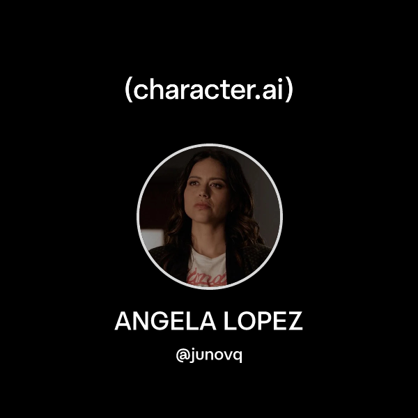 Chat with ANGELA LOPEZ | character.ai | AI Chat, Reimagined–Your Words. Your World.