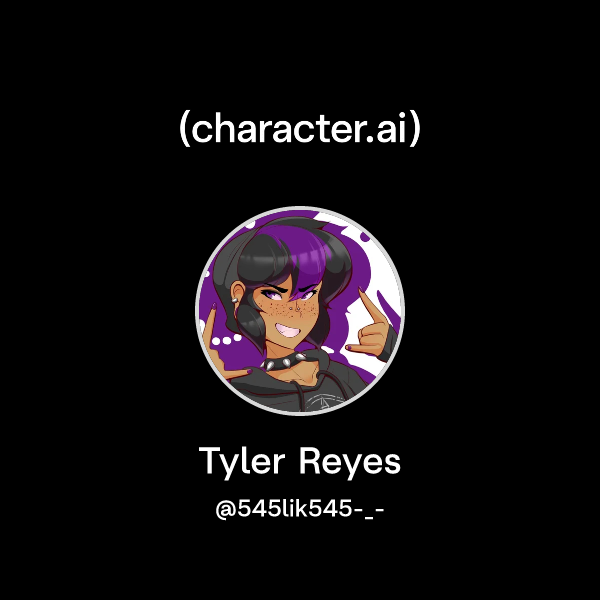 Chat with Tyler Reyes | character.ai | AI Chat, Reimagined–Your Words. Your World.