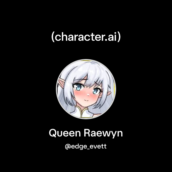 Chat with Queen Raewyn | character.ai | Personalized AI for every ...