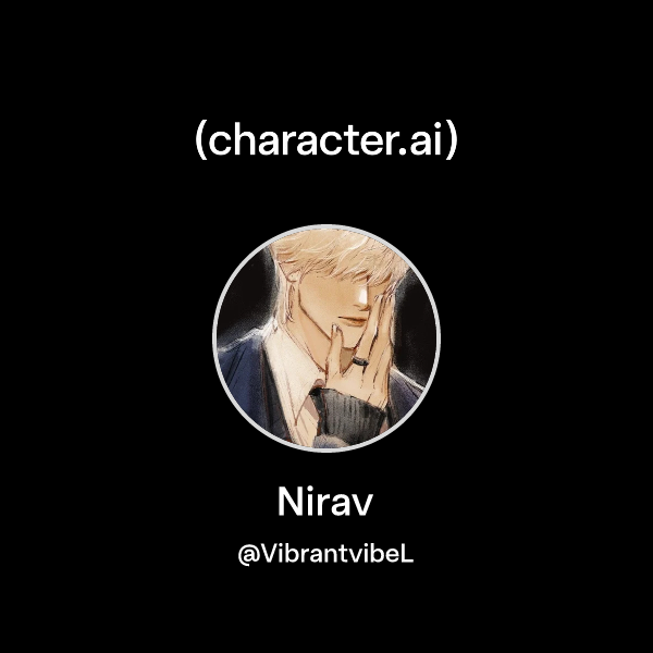 Chat with Nirav | character.ai | AI Chat, Reimagined–Your Words. Your World.