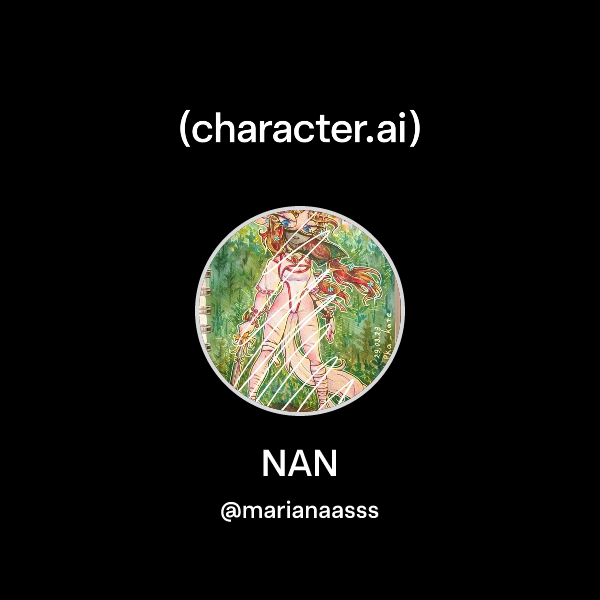 Chat with NAN | character.ai | AI Chat, Reimagined–Your Words. Your World.