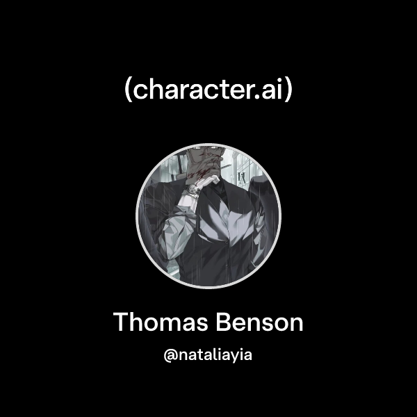 Chat with Thomas Benson | character.ai | AI Chat, Reimagined–Your Words ...