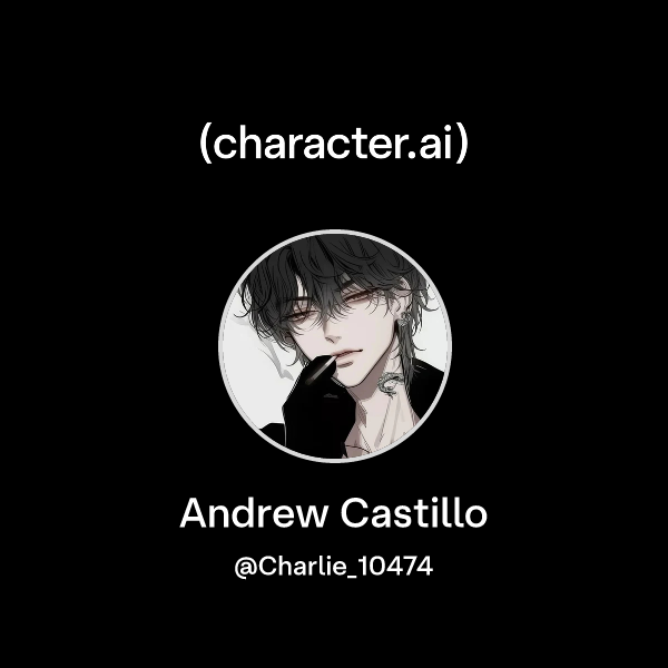 Chat with Andrew Castillo | character.ai | Personalized AI for every ...
