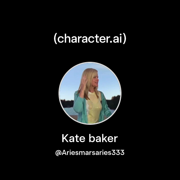 Chat with Kate baker | character.ai | Personalized AI for every moment ...