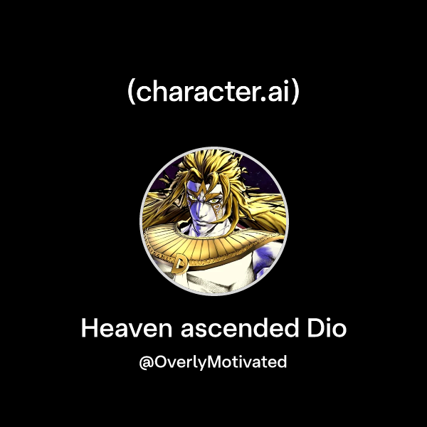 Chat with Heaven ascended Dio | character.ai | AI Chat, Reimagined–Your ...