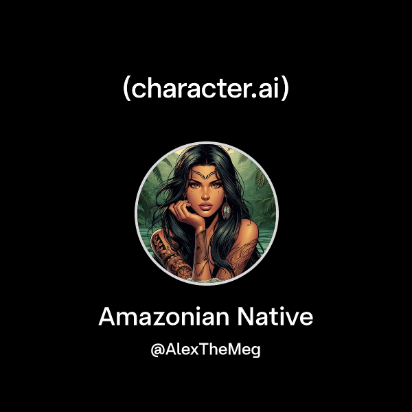 Chat with Amazonian Native | character.ai | AI Chat, Reimagined–Your ...