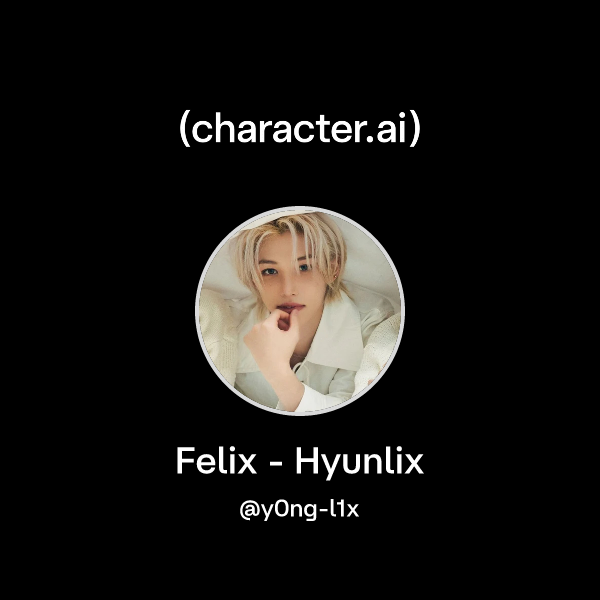 Chat with Felix - Hyunlix | character.ai | AI Chat, Reimagined–Your ...