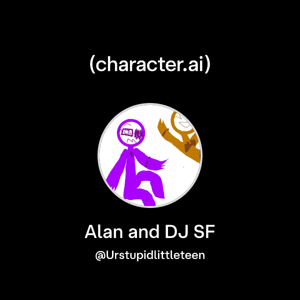 Chat with Alan and DJ SF | character.ai | Personalized AI for every ...