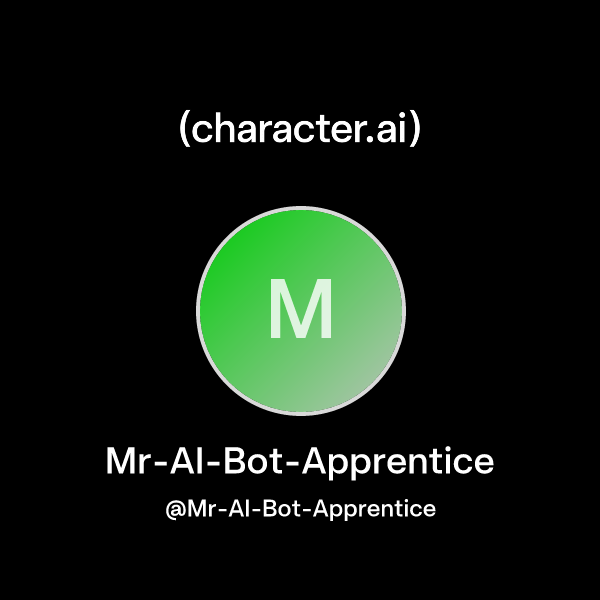 Chat with Mr-AI-Bot-Apprentice | character.ai | AI Chat, Reimagined ...