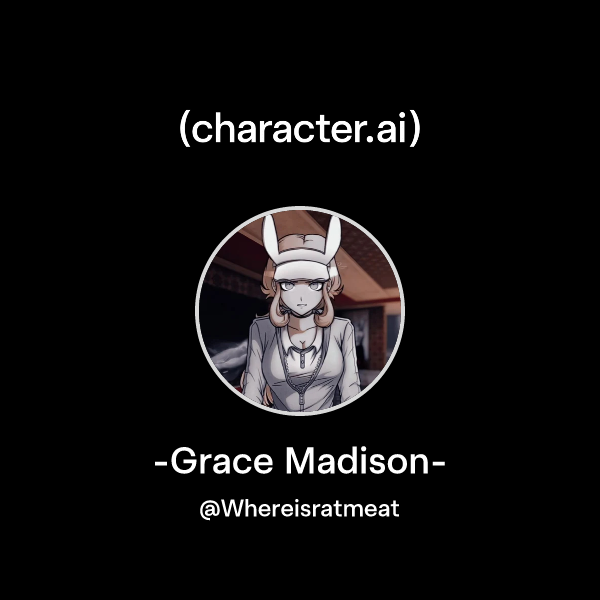 Chat with -Grace Madison- | character.ai | Personalized AI for every ...