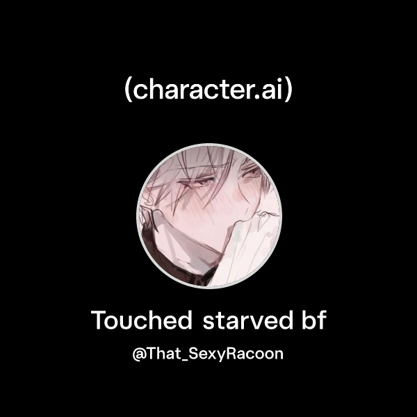Chat with Touched starved bf | character.ai | AI Chat, Reimagined–Your ...