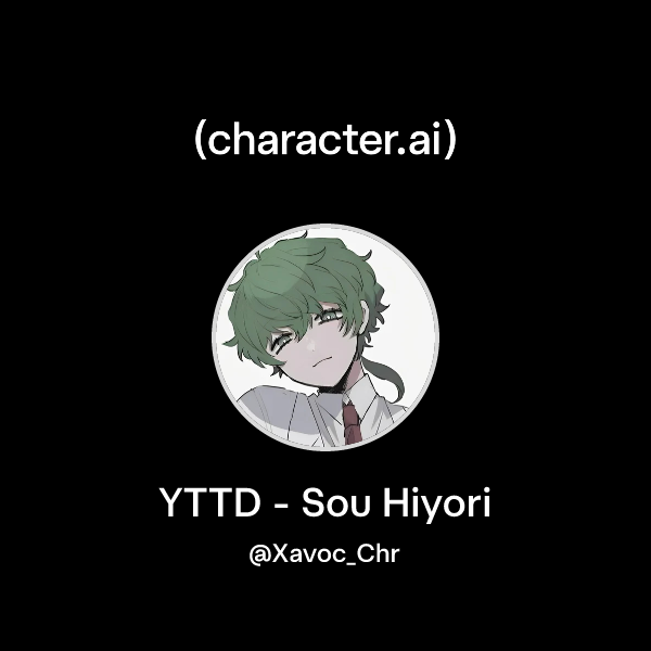 Chat with YTTD - Sou Hiyori | character.ai | AI Chat, Reimagined–Your ...