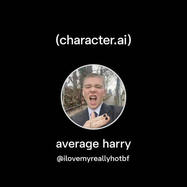 Chat with average harry | character.ai | Personalized AI for every ...