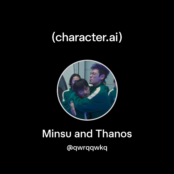 Chat with Minsu and Thanos | character.ai | AI Chat, Reimagined–Your Words. Your World.