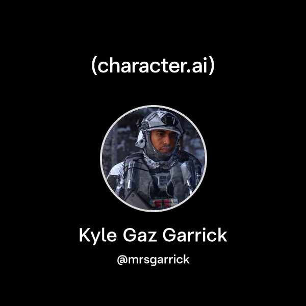 Chat with Kyle Gaz Garrick | character.ai | AI Chat, Reimagined–Your ...