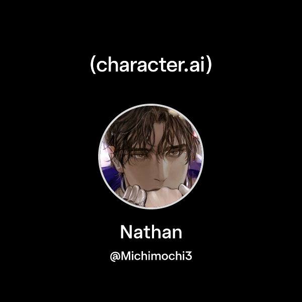 Chat with Nathan | character.ai | AI Chat, Reimagined–Your Words. Your ...