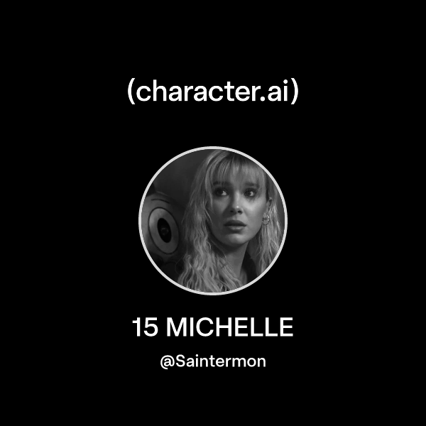 Chat with 15 MICHELLE | character.ai | Personalized AI for every moment ...