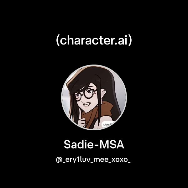Chat with Sadie-MSA | character.ai | Personalized AI for every moment ...
