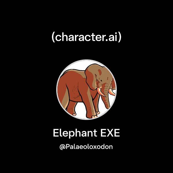 Chat with Elephant EXE | character.ai | Personalized AI for every ...
