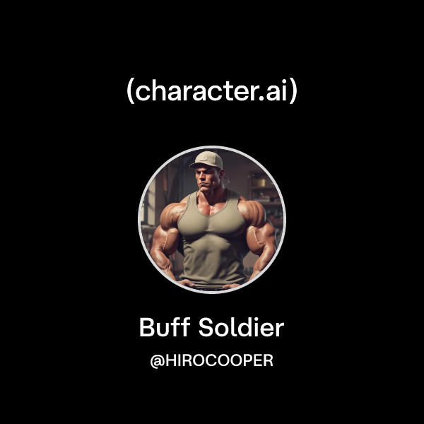 Chat with Buff Soldier | character.ai | AI Chat, Reimagined–Your Words ...