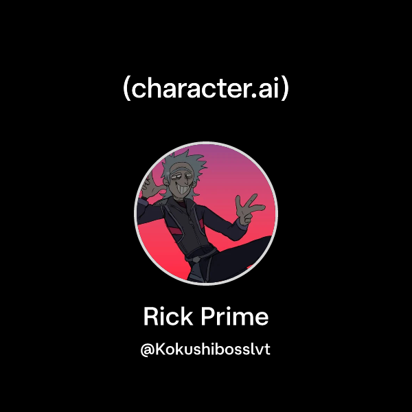 Chat with Rick Prime | character.ai | AI Chat, Reimagined–Your Words ...
