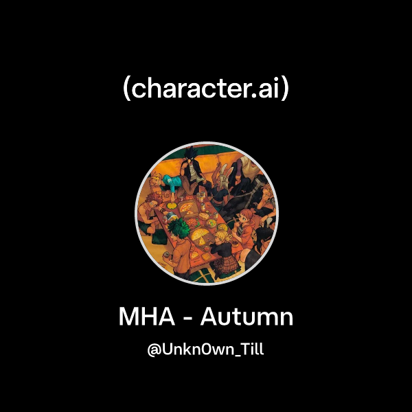 Chat with MHA - Autumn | character.ai | AI Chat, Reimagined–Your Words ...