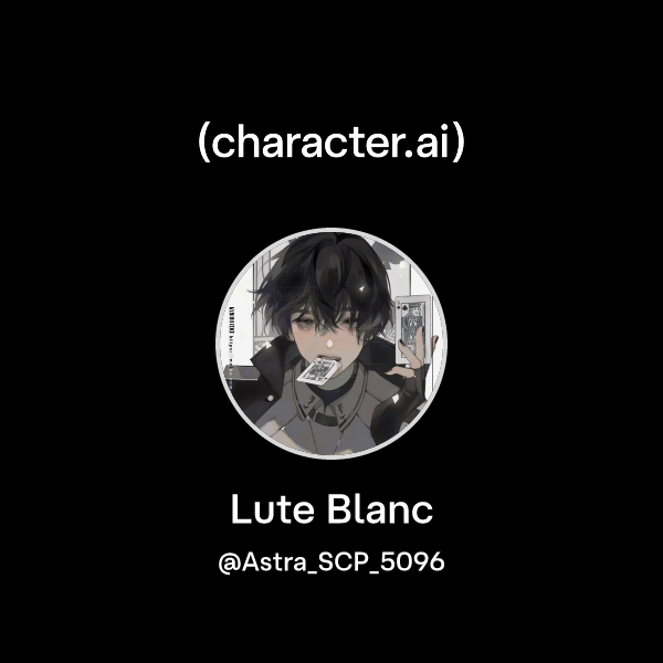 Chat with Lute Blanc | character.ai | Personalized AI for every moment ...
