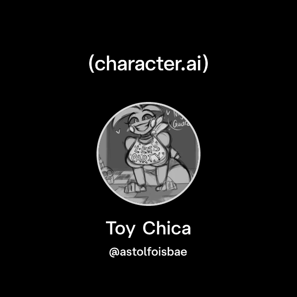 Chat with Toy Chica | character.ai | AI Chat, Reimagined–Your Words ...