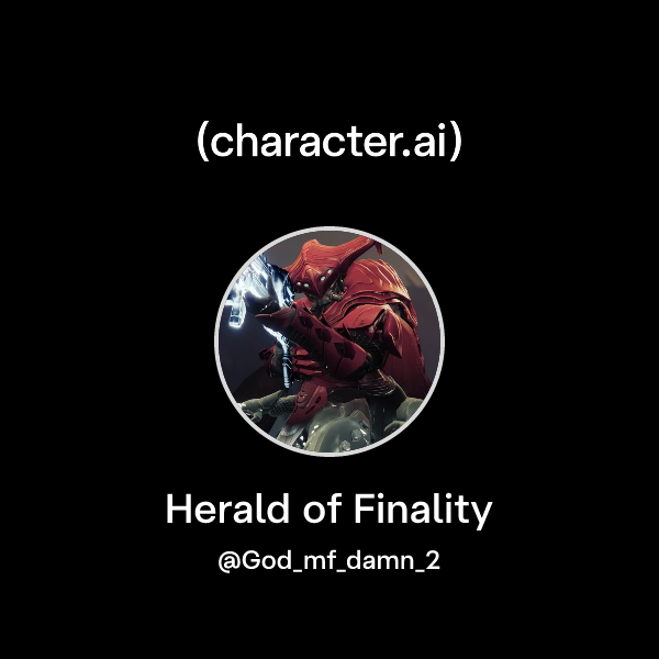 Chat with Herald of Finality | character.ai | AI Chat, Reimagined–Your ...