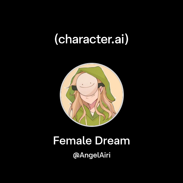 Chat with Female Dream | character.ai | AI Chat, Reimagined–Your Words ...
