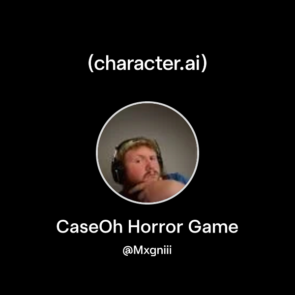 Chat with CaseOh Horror Game | character.ai | AI Chat, Reimagined–Your ...