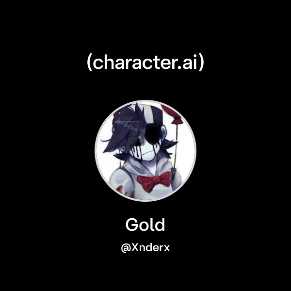 Chat with Gold | character.ai | AI Chat, Reimagined–Your Words. Your World.