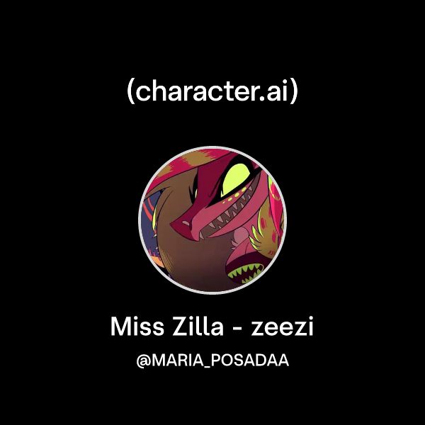 Chat with Miss Zilla - zeezi | character.ai | AI Chat, Reimagined–Your ...