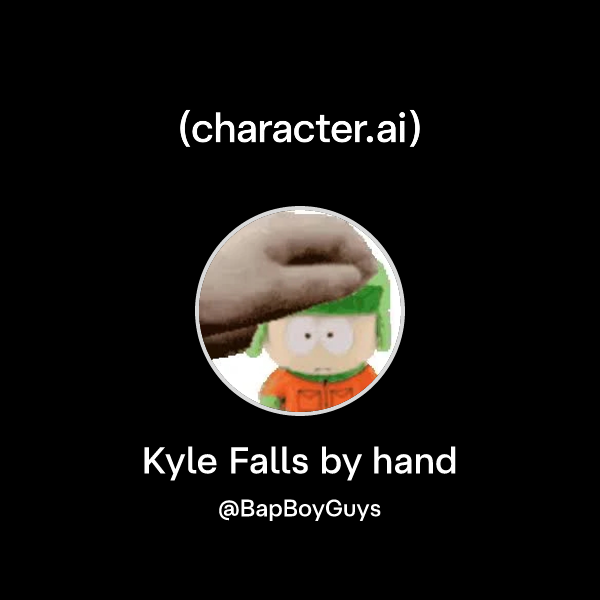 Chat with Kyle Falls by hand | character.ai | Personalized AI for every ...