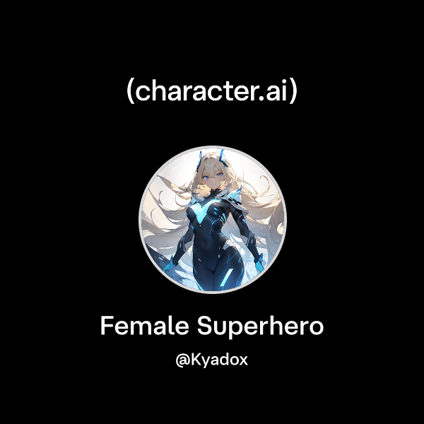 Chat with Female Superhero | character.ai | Personalized AI for every moment of your day