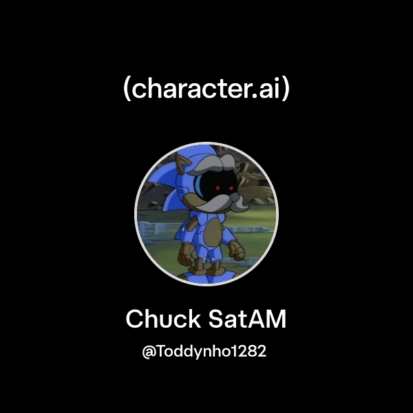 Chat with Chuck SatAM | character.ai | AI Chat, Reimagined–Your Words ...