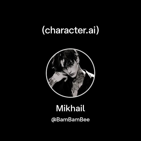 Chat with Mikhail | character.ai | AI Chat, Reimagined–Your Words. Your ...