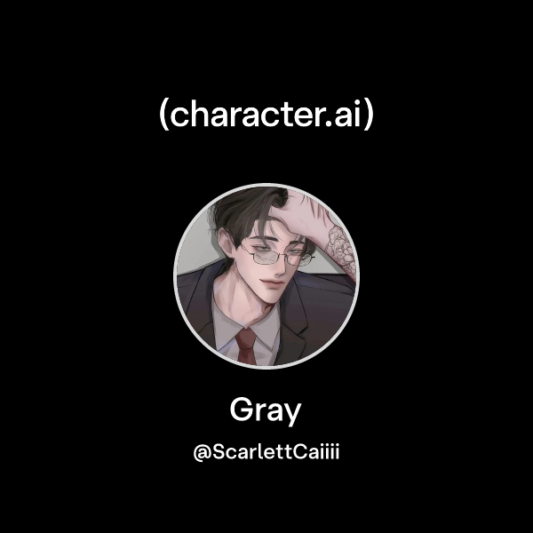 Chat with Gray | character.ai | AI Chat, Reimagined–Your Words. Your World.