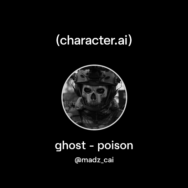 Chat with ghost - poison | character.ai | AI Chat, Reimagined–Your ...